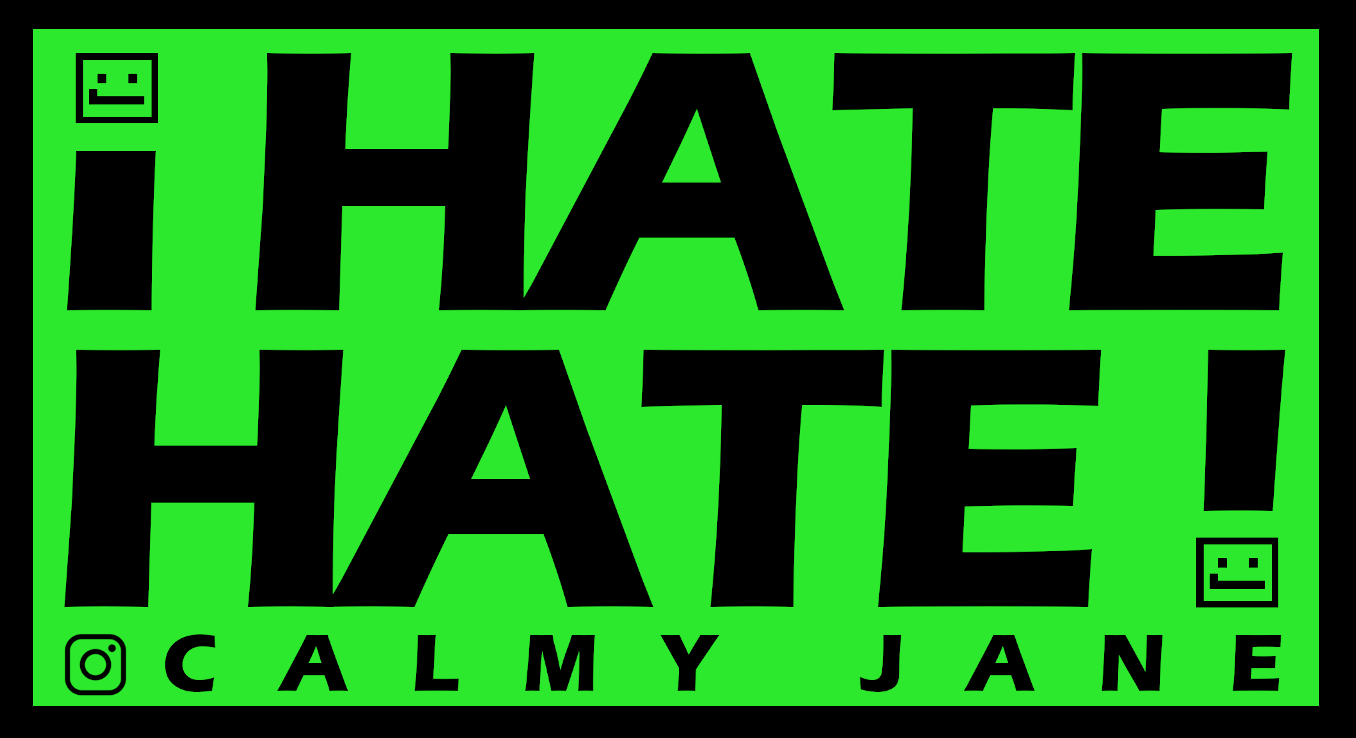 I hate hate Sticker – Calmy Jane